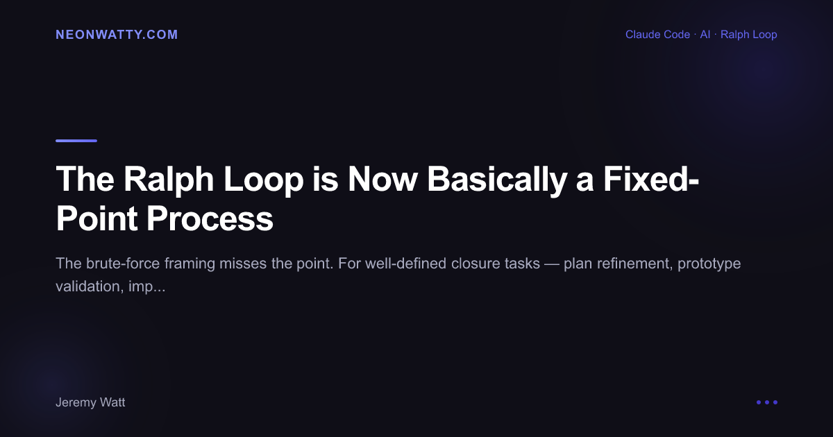 The Ralph Loop is Now Basically a Fixed-Point Process | Claude Code and ...